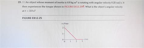 solved 25 11 an object whose moment of inertia is 4 0 kg m³