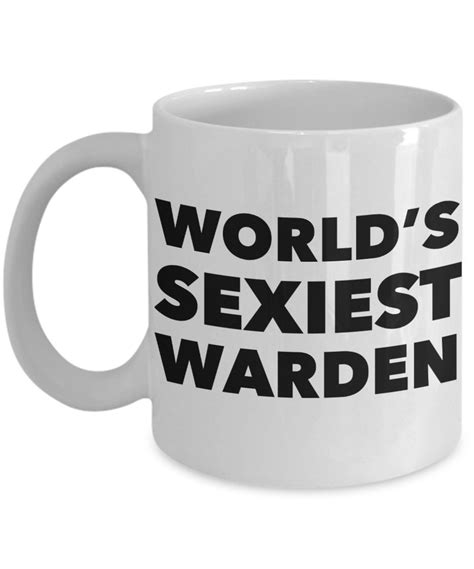 Worlds Sexiest Warden Mug Sexy Prison Fire Game Wardens Ts Ceramic