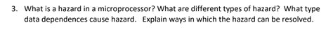 Solved 3 What Is A Hazard In A Microprocessor What Are