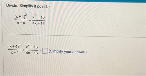 Divide Simplify If Chegg Com