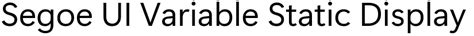 Segoe UI Variable Static Display Font Family Download Free For Desktop Webfont