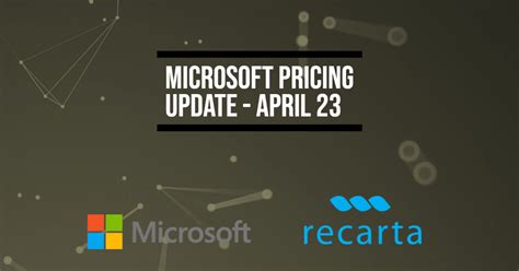 Microsoft Pricing Update April 23 Recarta Dependable It Infrastructure Experts