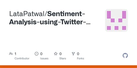 GitHub LataPatwal Sentiment Analysis Using Twitter Dataset