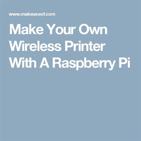 How To Make Your Own Wireless Printer With A Raspberry Pi Wireless Printer Raspberry Pi