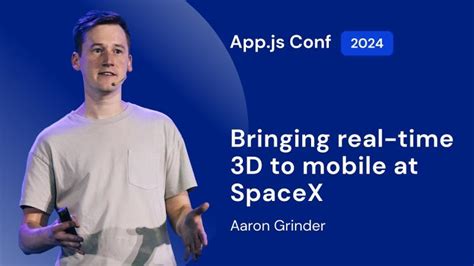 Aaron Grider On Linkedin Aaron Grider Bringing Real Time 3d To Mobile At Spacex App Js Conf