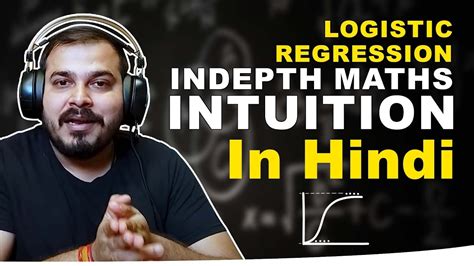 logistic regression indepth maths intuition in hindi youtube