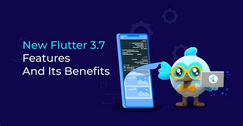Explore New Flutter 3 7 Features And Benefits