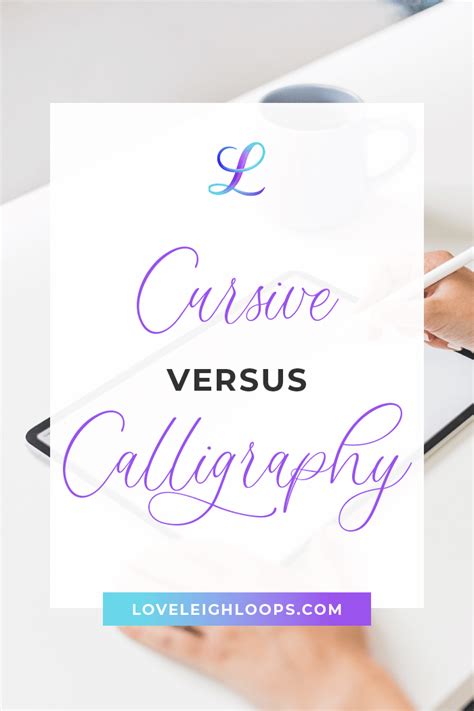Cursive Vs Calligraphy Whats The Difference — Loveleigh Loops