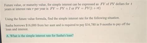 Solved Future Value Or Maturity Value For Simple Interest