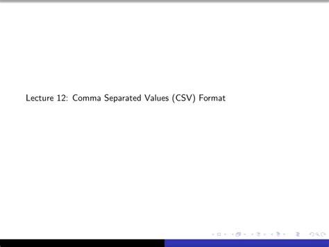Ppt Lecture 12 Comma Separated Values Csv Format Csv Csv Data