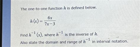 Solved The One To One Function H Is Defined Chegg Com