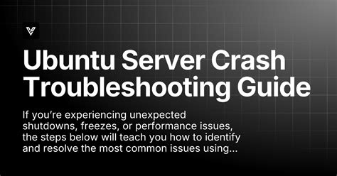 Ubuntu Server Crash Troubleshooting Guide Voltage Park