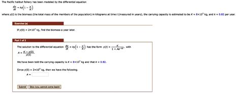solved the paafic hallbut nshery has beer modeled by the differential