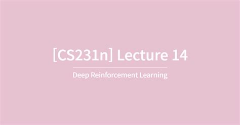 [cs231n] lecture 14 deep reinforcement learning 요약 정리