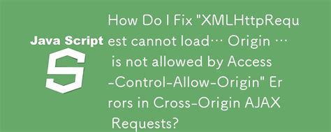 如何修復跨來源 ajax 請求中的「xmlrequest 無法載入 origin is not allowed by