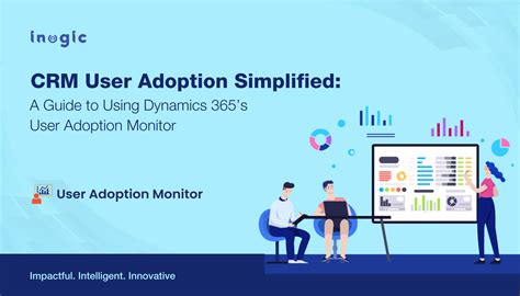 Crm User Adoption Simplified A Guide To Using Dynamics 365s User Adoption Monitor Power