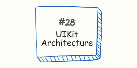 Artjoms Vorona On Linkedin 28 Uikit Architecture