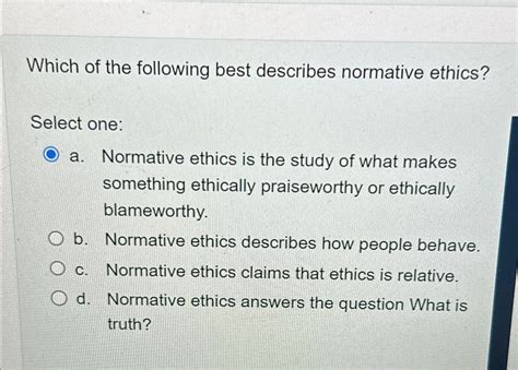 Solved Which Of The Following Best Describes Normative