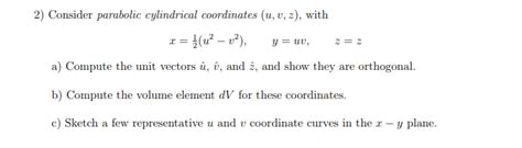 Solved 2 Consider Parabolic Cylindrical Coordinates U V