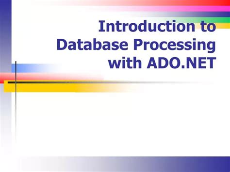 Ppt Introduction To Database Processing With Adonet Powerpoint