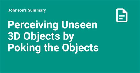 Perceiving Unseen 3d Objects By Poking The Objects Johnsons Summary