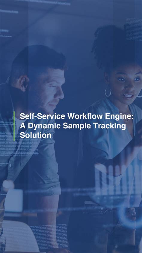 Self Service Workflow Engine A Dynamic Sample Tracking Solution Technology Solutions