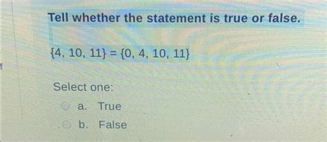 Solved Tell Whether The Statement Is True Or