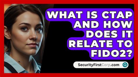 What Is Ctap And How Does It Relate To Fido2 Youtube