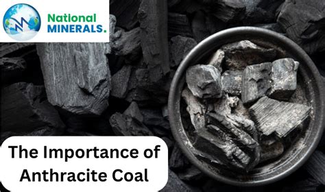 The Importance Of Anthracite Coal By National Minerals