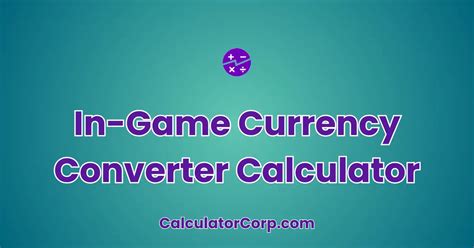 In Game Currency Converter Calculator