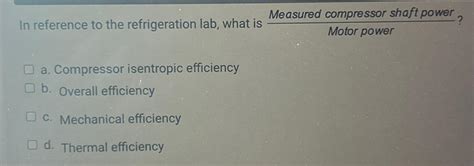 Solved In Reference To The Refrigeration Lab What Is Chegg