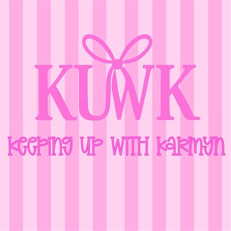 Keeping Up With Karmyn