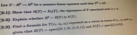 Solved Let T Rª³ → R³ Be A Nonzero Linear Operator Such