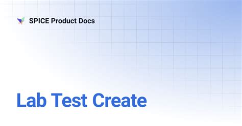 Lab Test Create Spice Product Docs