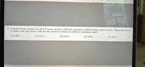 solved 1 a series circuit consists of a 24 0 v source of