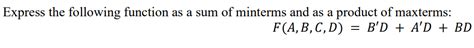 Solved Express The Following Function As A Sum Of Minterms