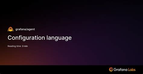 Configuration Language Grafana Agent Documentation