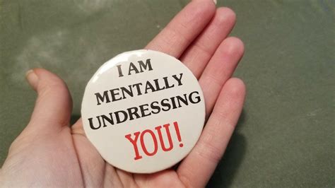 Vintage I Am Mentally Undressing You Pin Pinback 3924595488