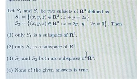 solved let s1 and s2 be two subsets of r3 defined as