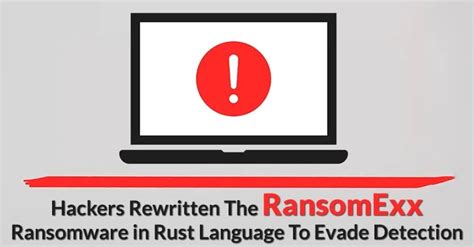 Hackers Rewritten The Ransomexx Ransomware In Rust Language