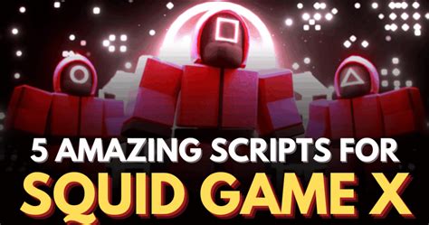 Amazing Scripts For Squid Game X