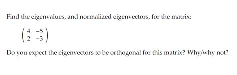 solved find the eigenvalues and normalized eigenvectors
