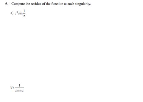 Solved 6 Compute The Residue Of The Function At Each