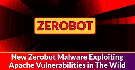 cyber security news ® on linkedin new zerobot malware exploiting