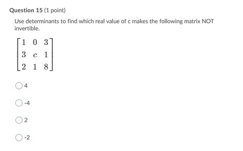 Solved Question Point Use Determinants To Find Which Chegg