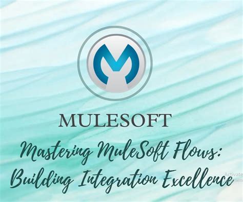 Mastering Mulesoft Flows Building Integration Excellence By Venkat Pragada Engaging Minds