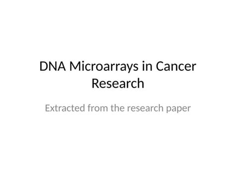 Dna Microarrays Cancer Research Pptx Ne Ppt