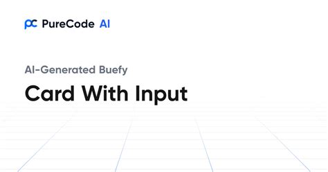 Build Great Buefy Card With Input Components Faster Using Ai Tools