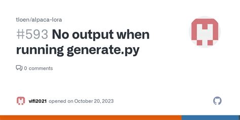 No Output When Running Generatepy · Issue 593 · Tloenalpaca Lora