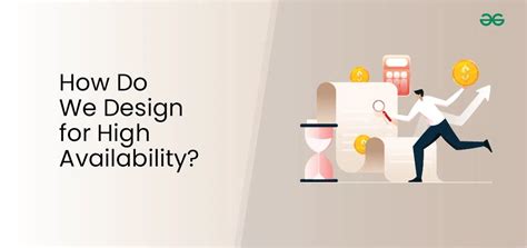 How Do We Design For High Availability Geeksforgeeks